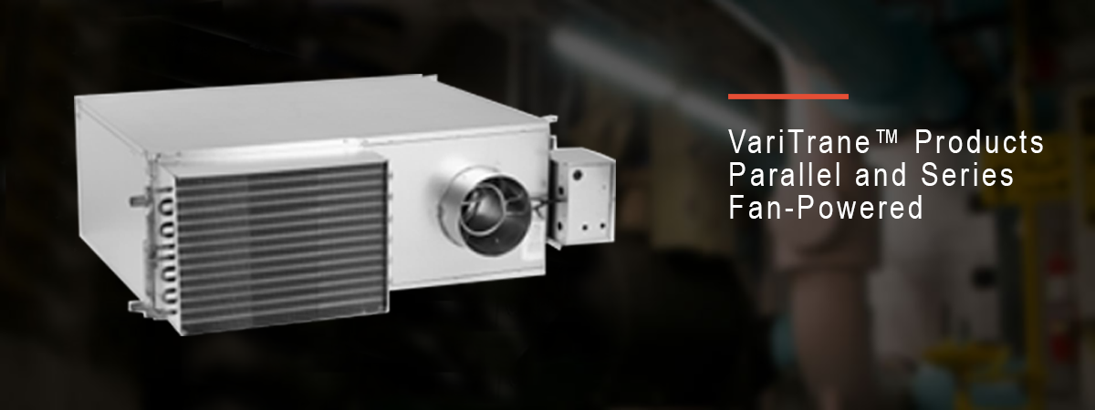Products-VariTrane™ Products Parallel and Series Fan-Powered
